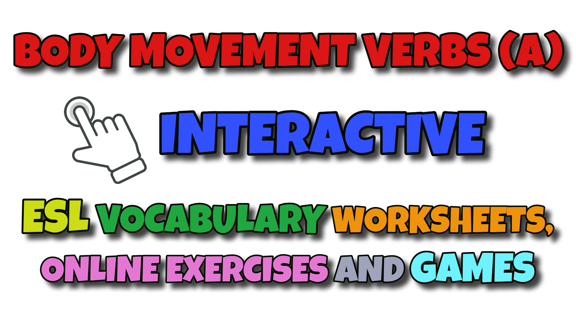 Body Movement Verbs ESL Interactive Worksheets (A)