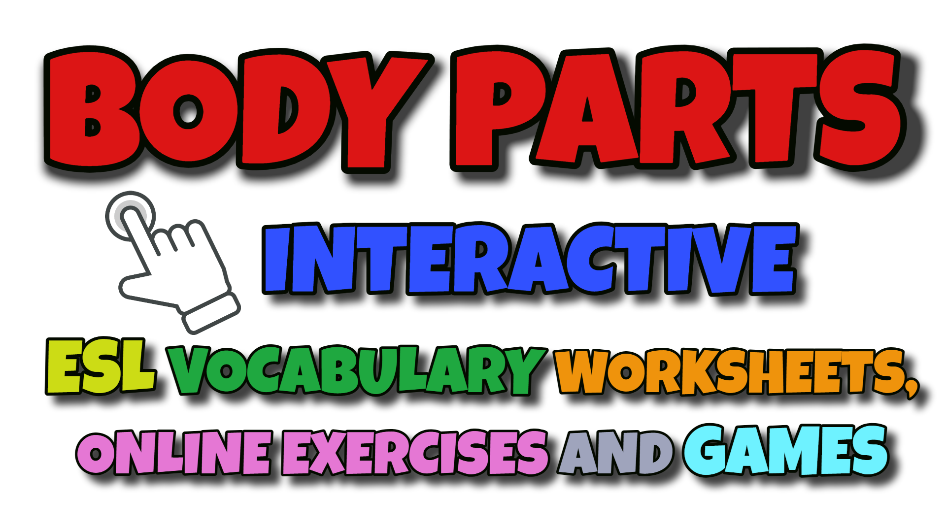 Body Parts ESL Interactive Vocabulary Worksheets